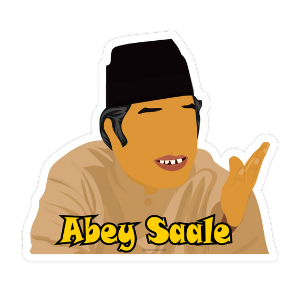 Abey Saale - Loose Talk | Meme Stickers – Collectors Edition